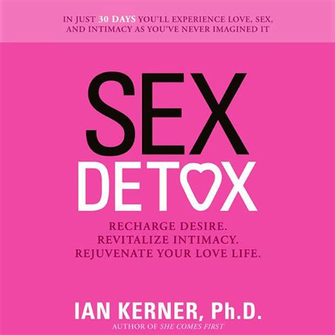 Sex Detox Recharge Desire Revitalize Intimacy Rejuvenate