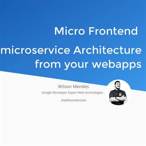micro frontend a microservice architecture from your frontend webapps