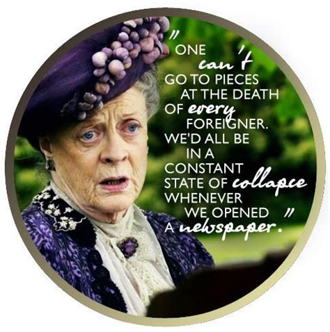 Maggie Smith Quotes From Downton Abbey Downton Abbey Downton Abbey