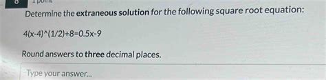 solved o i pom determine the extraneous solution for the following
