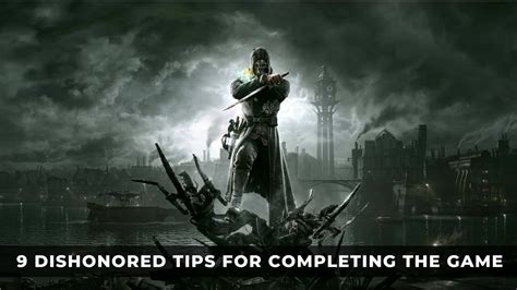 9 Dishonored Tips For Completing The Game