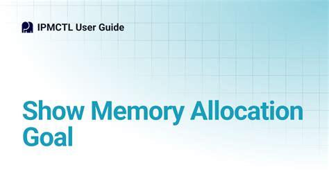 Show Memory Allocation Goal Ipmctl User Guide