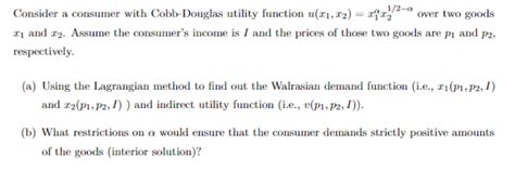 Solved Consider A Consumer With Cobb Douglas Utility