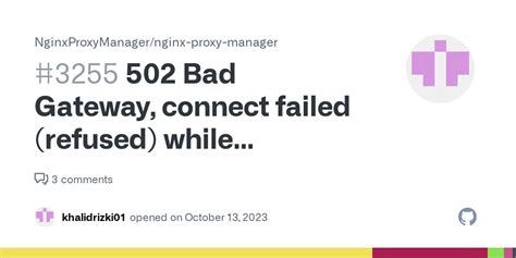 502 Bad Gateway Connect Failed Refused While Connecting To Upstream Cant Load Either