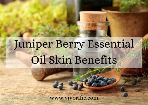 Juniper Berry Essential Oil Skin Benefits
