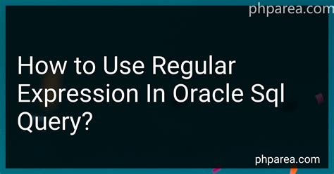 how to use regular expression in oracle sql query in 2024