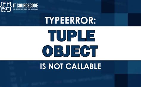 Typeerror Tuple Object Is Not Callable Solved
