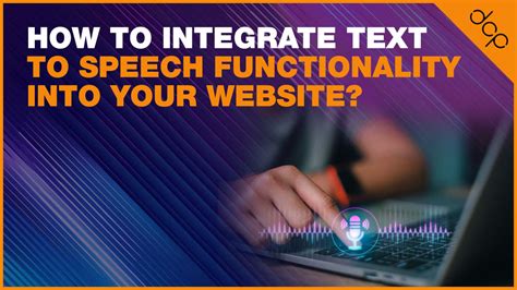 How To Integrate Text To Speech Functionality Into Your Website Dcp
