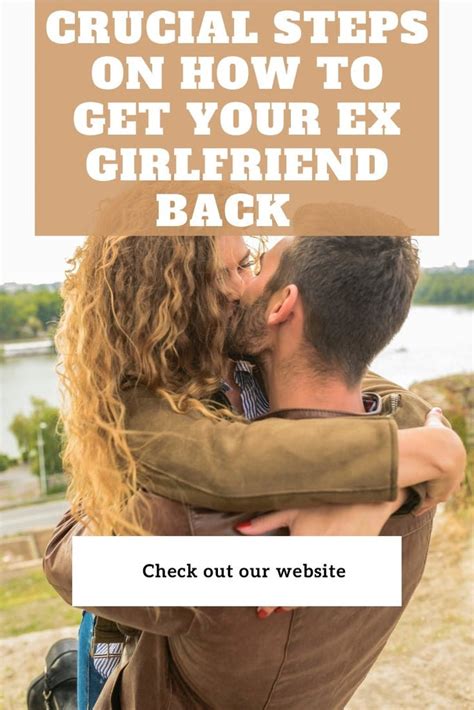 Crucial Steps On How To Get Your Ex Girlfriend Back