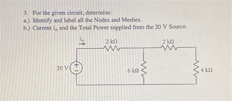 Solved For The Given Circuit Determine A Identify And Chegg Com