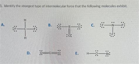 Solved 1 Identify The Strongest Type Of Intermolecular