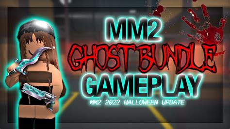 Mm2 Ghost Bundle Gameplay Mm2 Halloween Update Youtube
