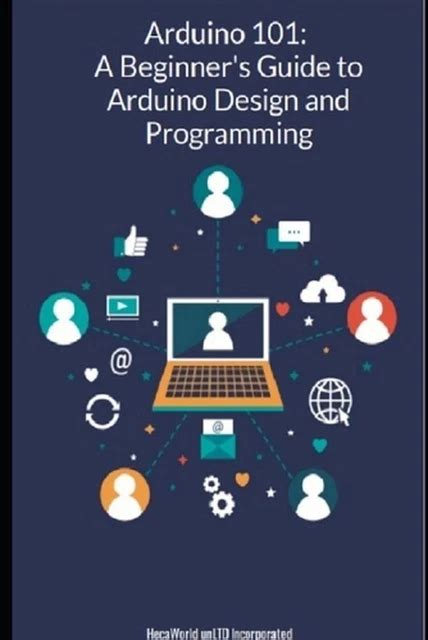 Arduino 101 A Beginners Guide To Arduino Design And Programming By Hecaworld Un Eur 26 61