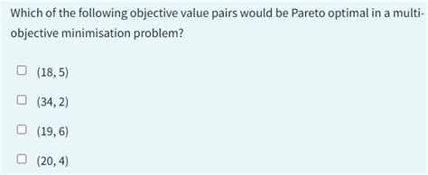 Solved Which Of The Following Objective Value Pairs Would Be