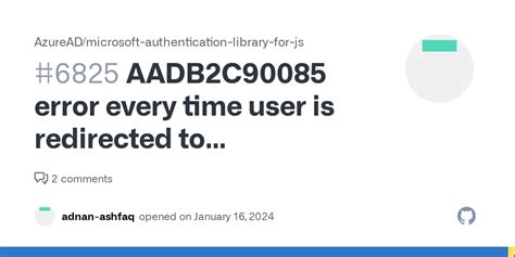 aadb2c90085 error every time user is redirected to applicaiton · issue 6825 · azuread microsoft