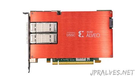 Xilinx Launches Alveo U55c Its Most Powerful Accelerator Card Ever