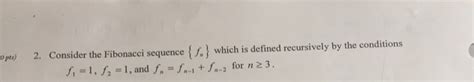 Solved Op 2 Consider The Fibonacci Sequence F Which Is