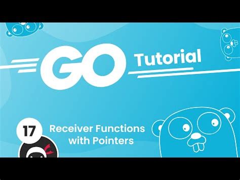 Go Golang Tutorial 17 Receiver Functions With Pointers