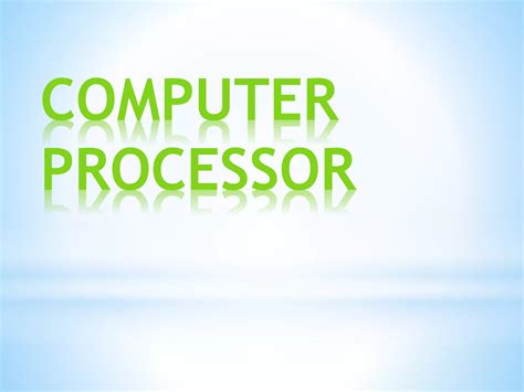 Presentation On Computer Processor Pptx Computing Technology