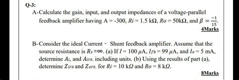 Solved Q A Calculate The Gain Input And Output Chegg