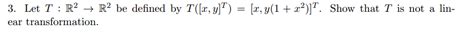 Solved Let T R Rightarrow R Be Defined By T X Y T Chegg