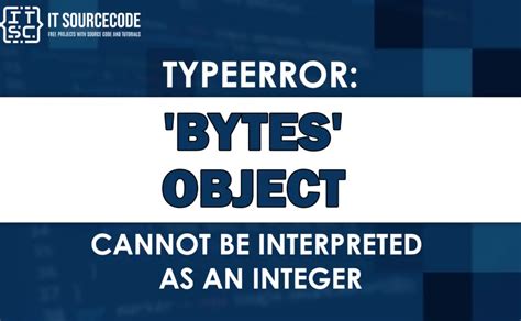 Typeerror Bytes Object Cannot Be Interpreted As An Integer