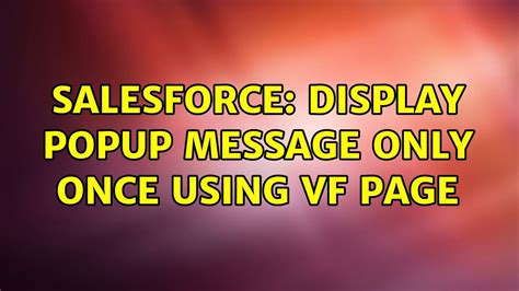 Salesforce Display Popup Message Only Once Using Vf Page Youtube