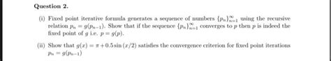 Solved I Fixed Point Iterative Formula Generates A Chegg
