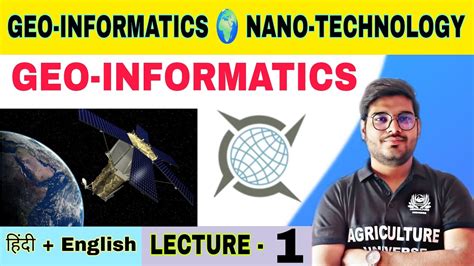 Definition Of Geo Informatics Geo Informatics And Nanotechnology Bsc Ag 6th Semester Youtube
