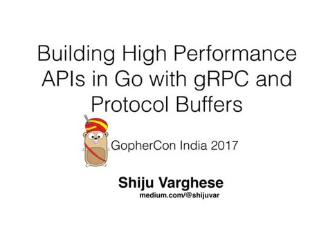 Building High Performance Apis In Go Using Grpc And Protocol Buffers Ppt