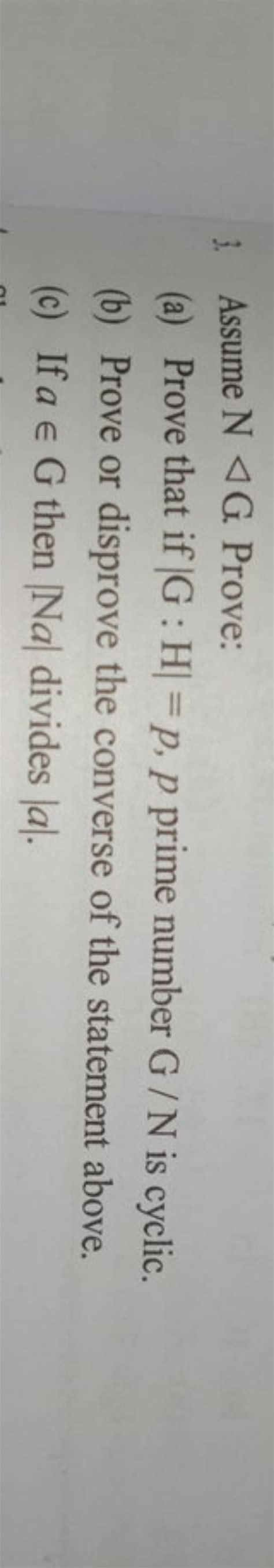 3 Assume N G Provea Prove That If ∣gh∣pp Prime Number Gn Is Cyc