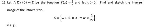 Solved 15 Let F C 0 C Be The Function F Z And Let Chegg Com