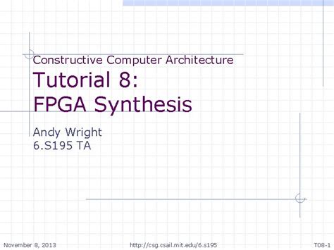 Constructive Computer Architecture Tutorial 8 Fpga Synthesis Andy