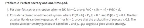 solved problem 2 perfect secrecy and one time pad 1 for a