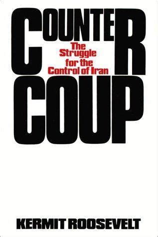Countercoup The Struggle For The Control Of Iran By Kermit Roosevelt