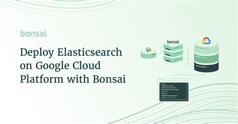 Elasticsearch On Google Cloud Platform Bonsai