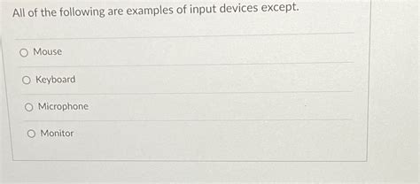 Solved All Of The Following Are Examples Of Input Devices