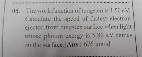 08 The Work Function Of Tungsten Is 450ev Calculate The Speed Of Faste