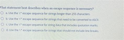 Solved That Statement Best Describes When An Escape Sequence