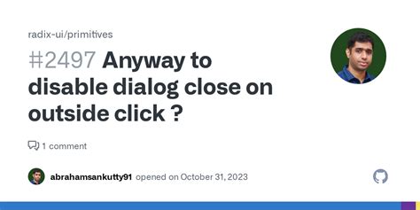Anyway To Disable Dialog Close On Outside Click · Issue 2497 · Radix