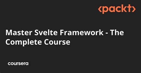 Master Svelte Framework The Complete Course Coursera