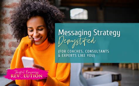Messaging Strategy Demystified For Coaches Consultants And Experts Like Messaging Strategy Demystified For Coaches Consultants And Experts Like