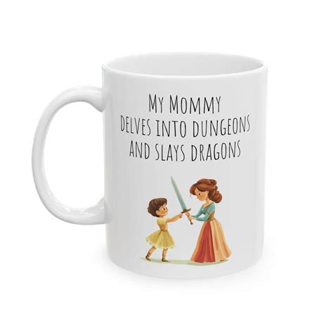 Dungeons And Dragons Mug My Mommy Delves Into Dungeons And Slays Dragons Geeky Mothers Day T