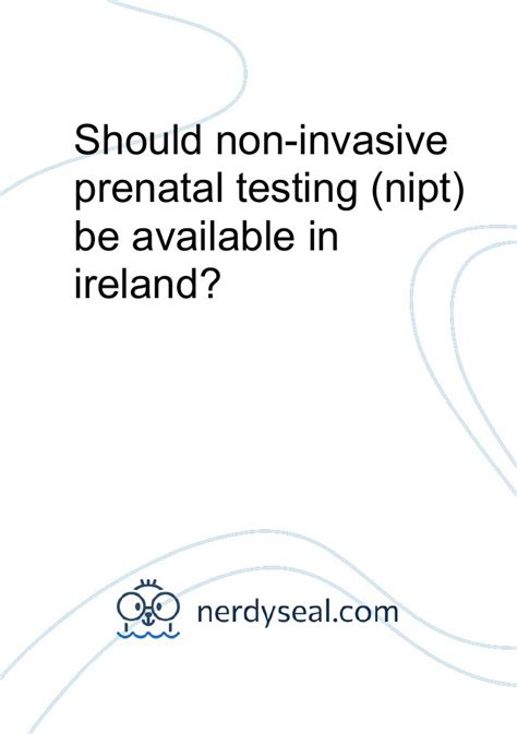 Should Non Invasive Prenatal Testing Nipt Be Available In Ireland 1585 Words Nerdyseal