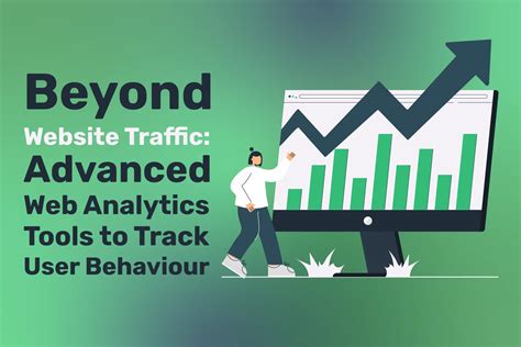 Beyond Website Traffic Advanced Web Analytics Tools