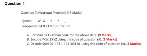 Solved Question 4 Question 7 Workout Problem 15 Marks Chegg Com