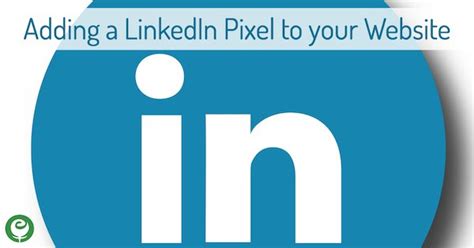 Create And Add A Linkedin Pixel To Your Website