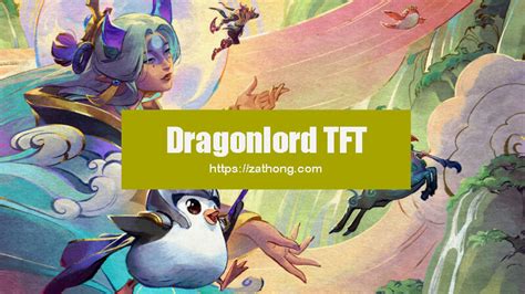 dragonlord tft build set 11 comps and trait zathong