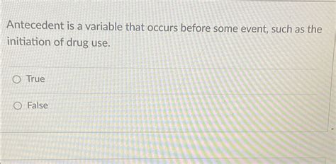 Solved Antecedent Is A Variable That Occurs Before Some