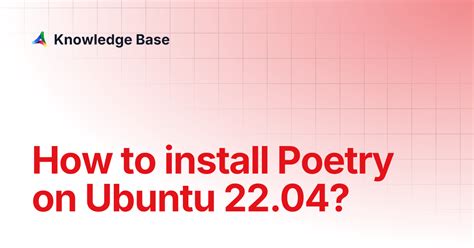 How To Install Poetry On Ubuntu 2204 Knowledge Base